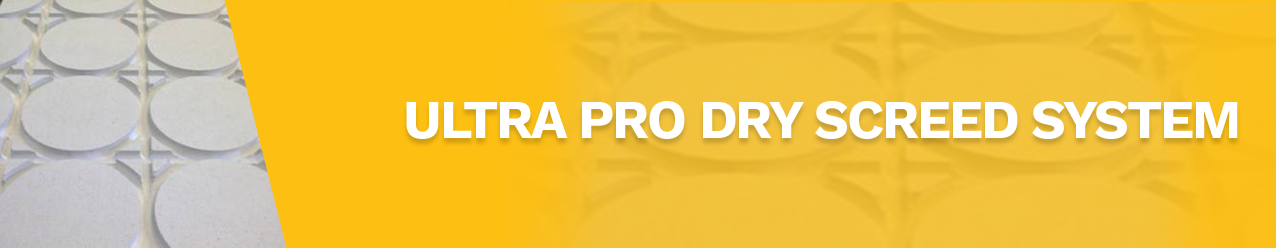 ULTRA PRO Dry Screed System - London Underfloor Heating Suppliers